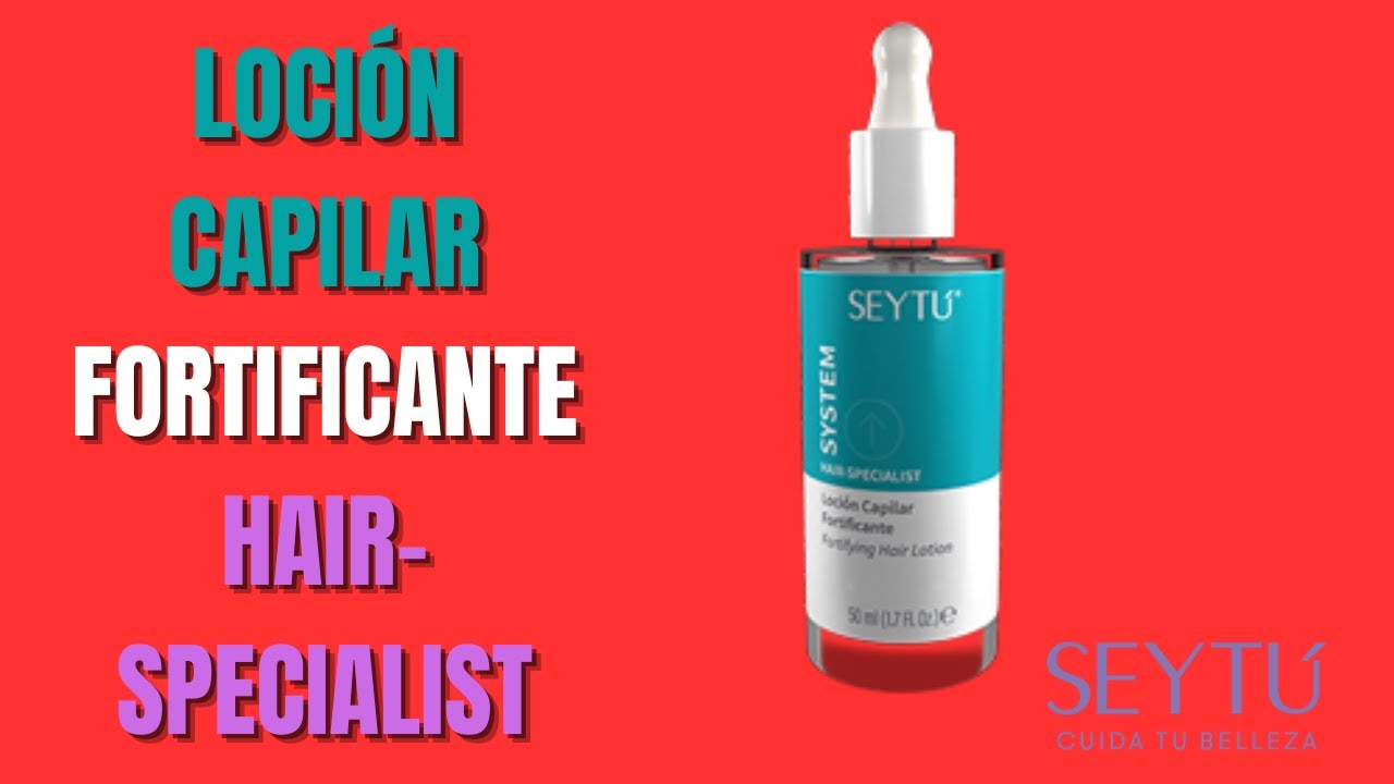 🎯 Loción Capilar Fortificante Hair-Specialist de SEYTU ...