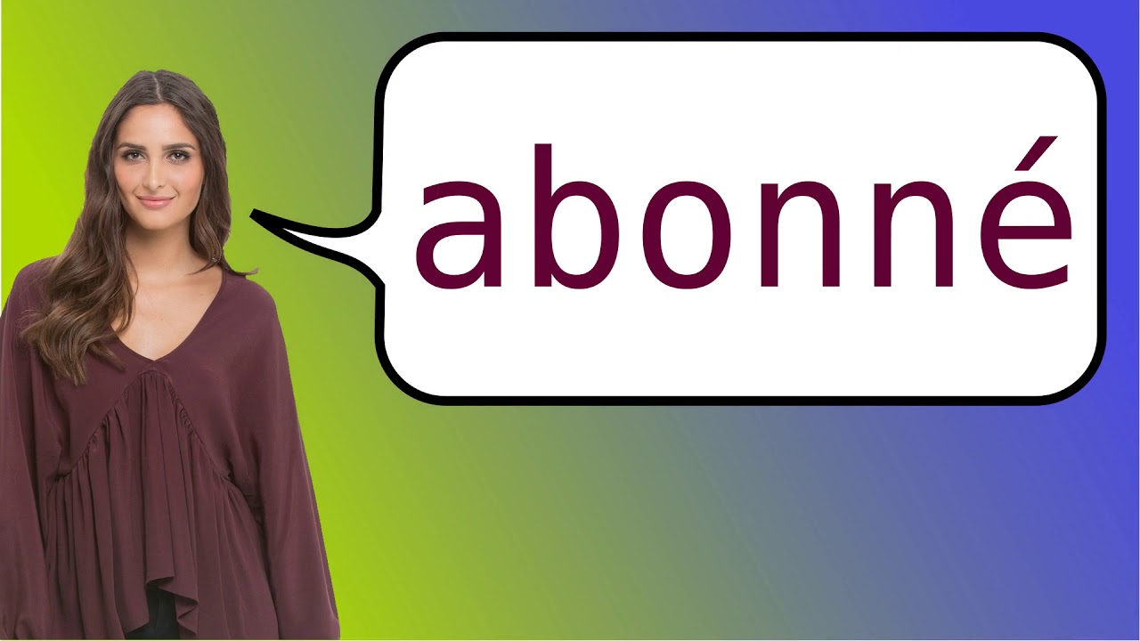 How to say 'subscriber' in French? - YouTube