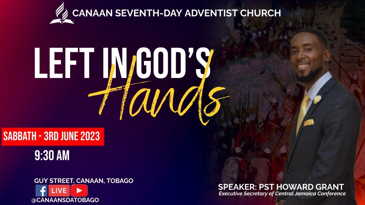 Sabbath Service - Left In God’s Hands - Pastor Howard Grant - 3rd June ...