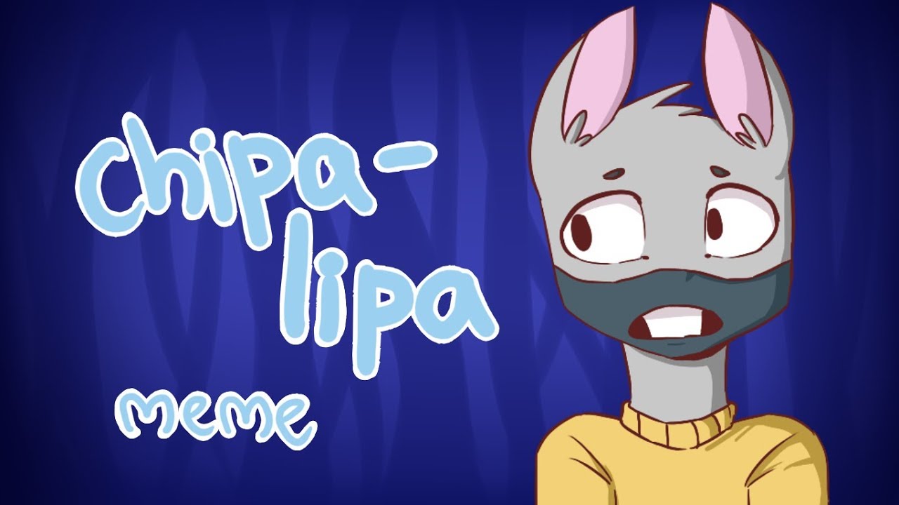 (OLD) Chipa - Lipa [meme] (release) - YouTube