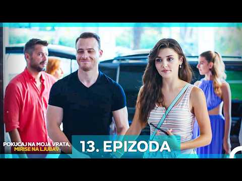 Pokucaj Na Moja Vrata, Mirise Na Ljubav 13. Epizoda (Hrvatski Titlovi)