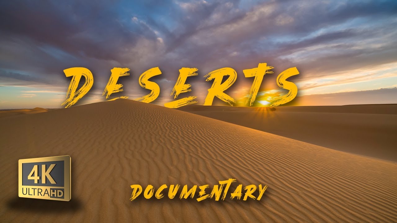 Largest Deserts Documentary in 4K | Arctic, Arabian Desert | Gobi ...