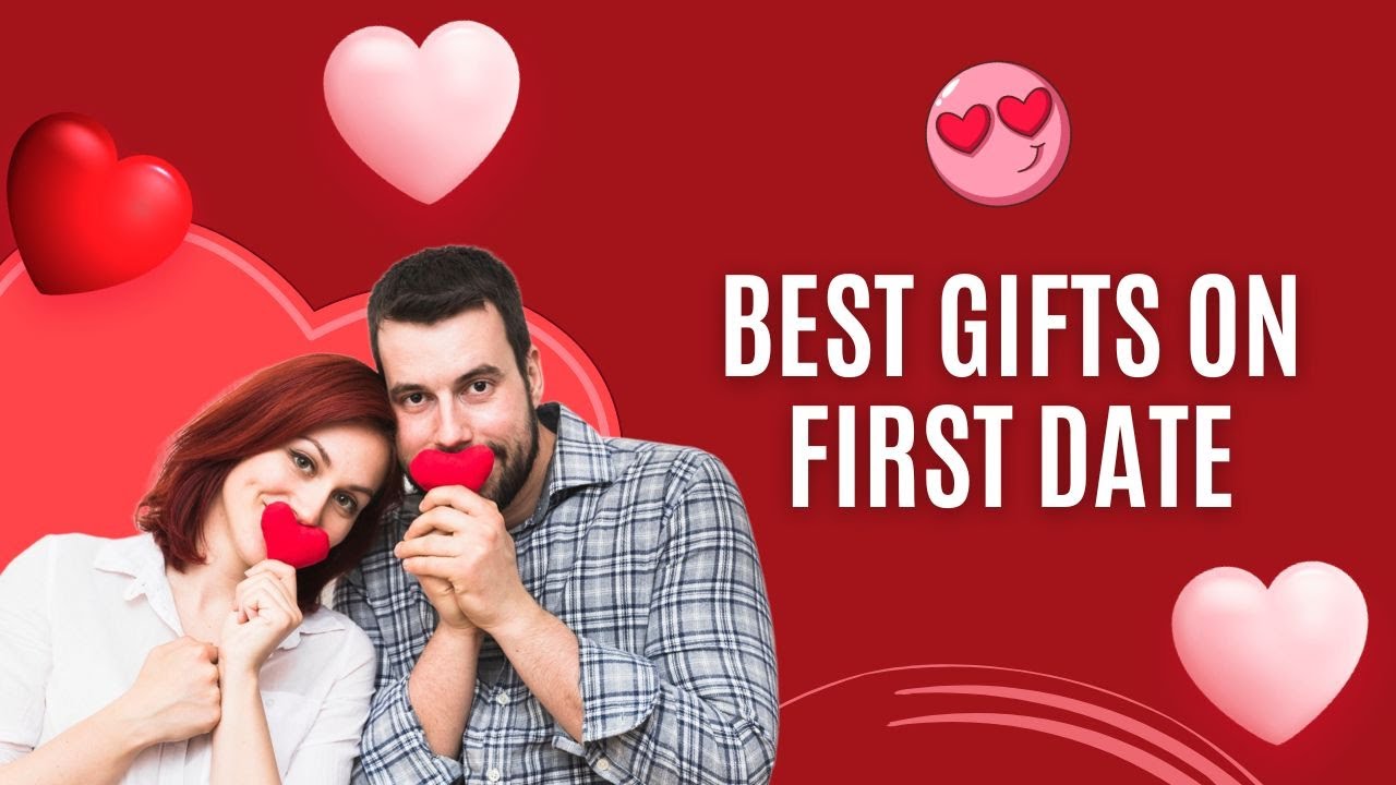 Perfect gifts on first date | Best gifts for boyfriend/ girlfriend ...