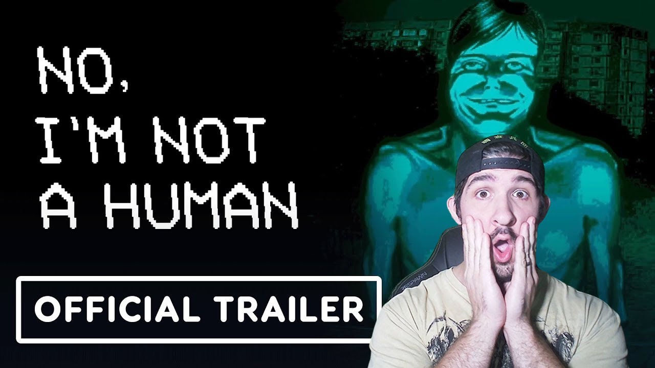 Ninja Reacts to the No Im Not a Human Trailer - YouTube