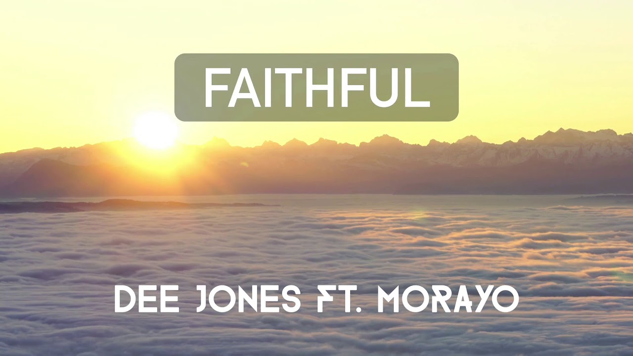 Dee Jones - Faithful Ft. Morayo - YouTube