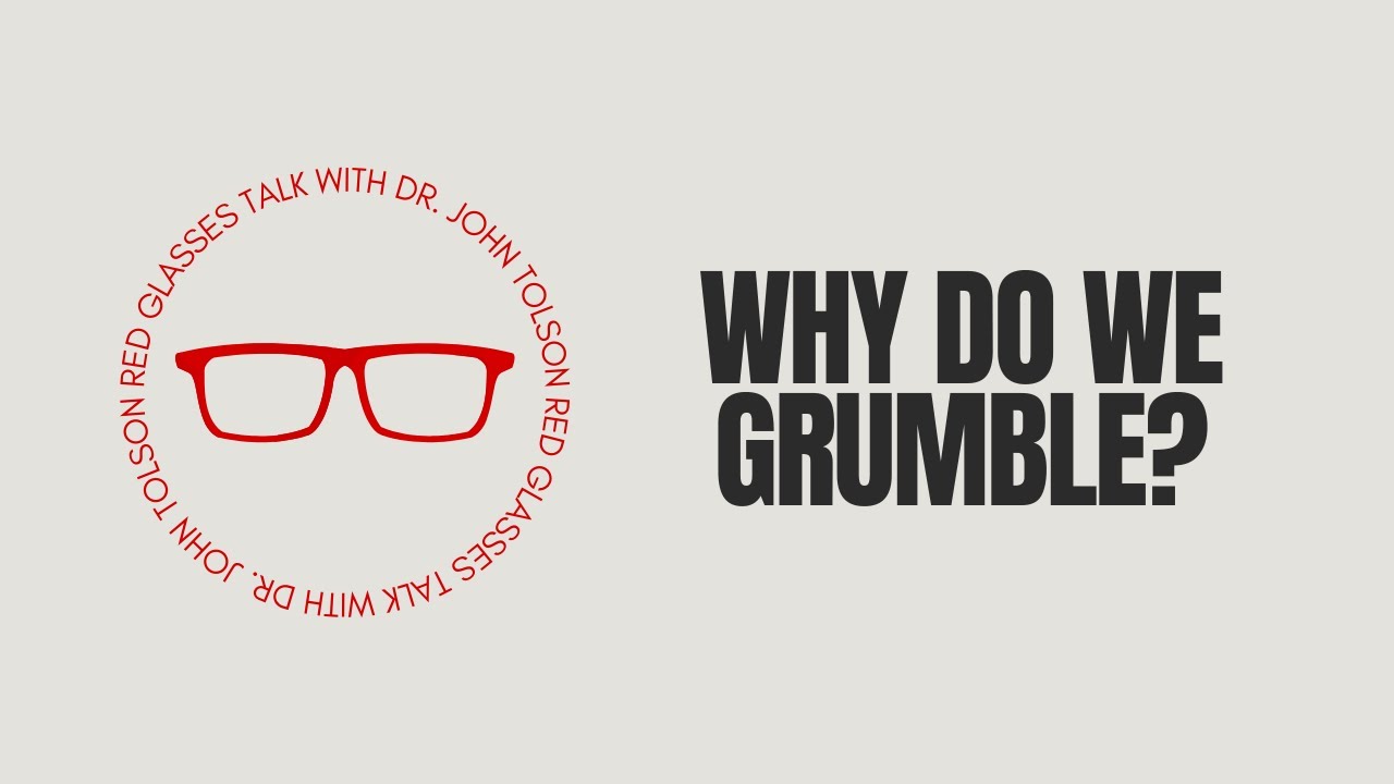 Red Glasses Talk | Why Do We Grumble? - YouTube