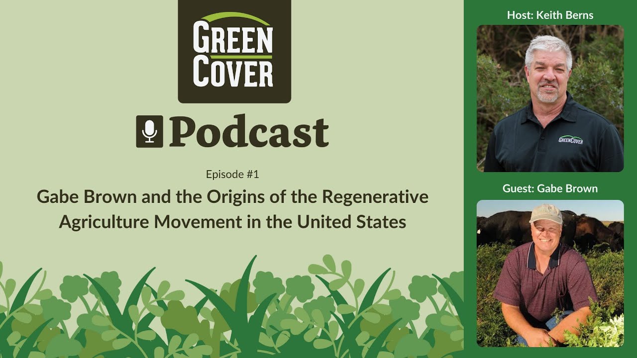 Podcast Episode #1: Gabe Brown and the Origins of the Regenerative ...
