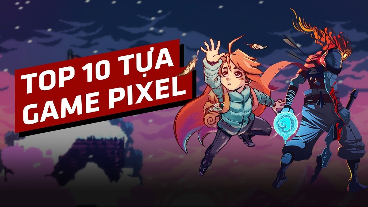 TOP 10 Game Pixel Hay Nhất - YouTube