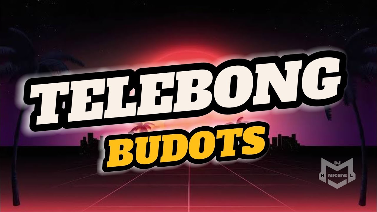 🔥 TELEBONG [BUDOTS] DJMICHAEL BEATS REMIX - YouTube