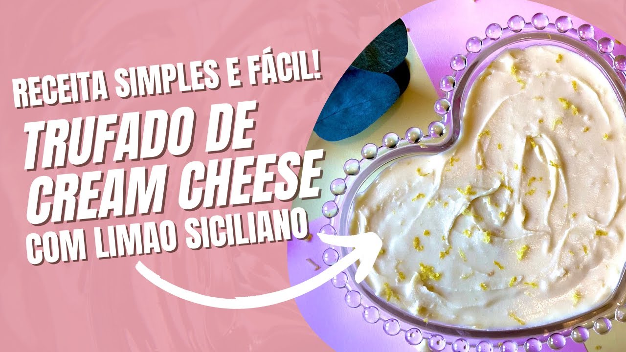 RECHEIO TRUFADO DE CREAM CHEESE COM LIMAO SICILIANO - PERFEITO!! - YouTube