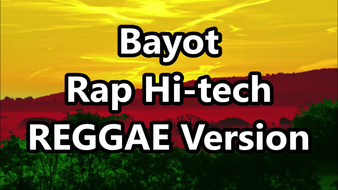 Bayot Rap Hi Tech Ft Dj John Paul Reggae Version Youtube