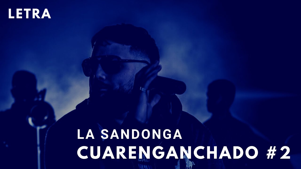 La Sandonga - Cuarenganchado #2 (Letra) - YouTube
