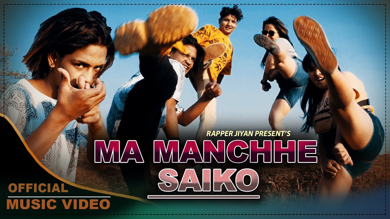 MA MANCHHE SAIKO Official New Nepali Rap Song (2022) FT. Jiyan,Manshu ...