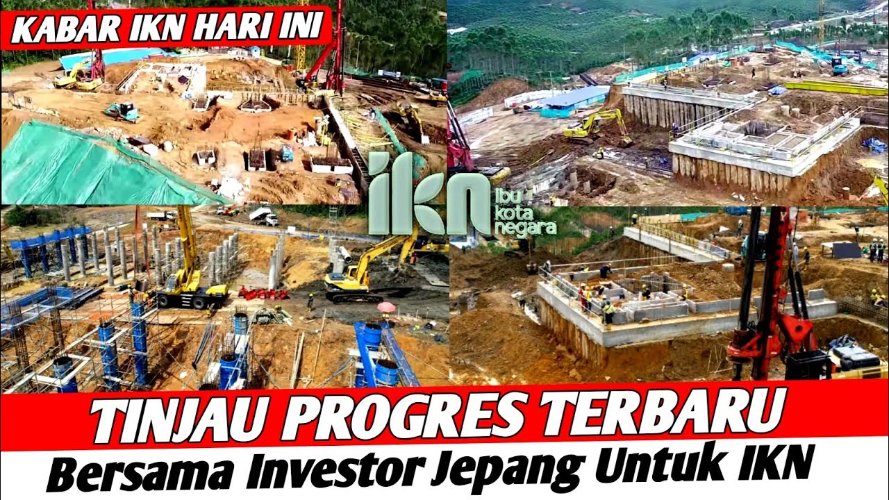 IKN HARI INI‼️ Tinjau Progres Terbaru Pembangunan IKN Bersama Investor ...