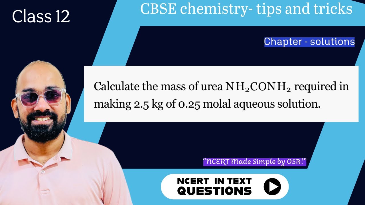 Calculate the mass of urea NH2CONH2 required in making 2.5 kg of 0.25 ...