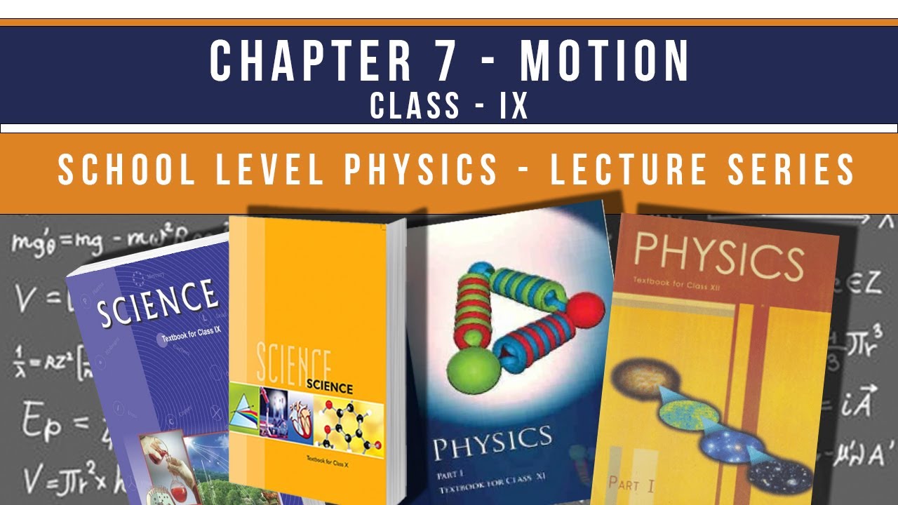 Chapter 7 - Motion (Part-1 of 2) | School Level Physics Lecture Series ...