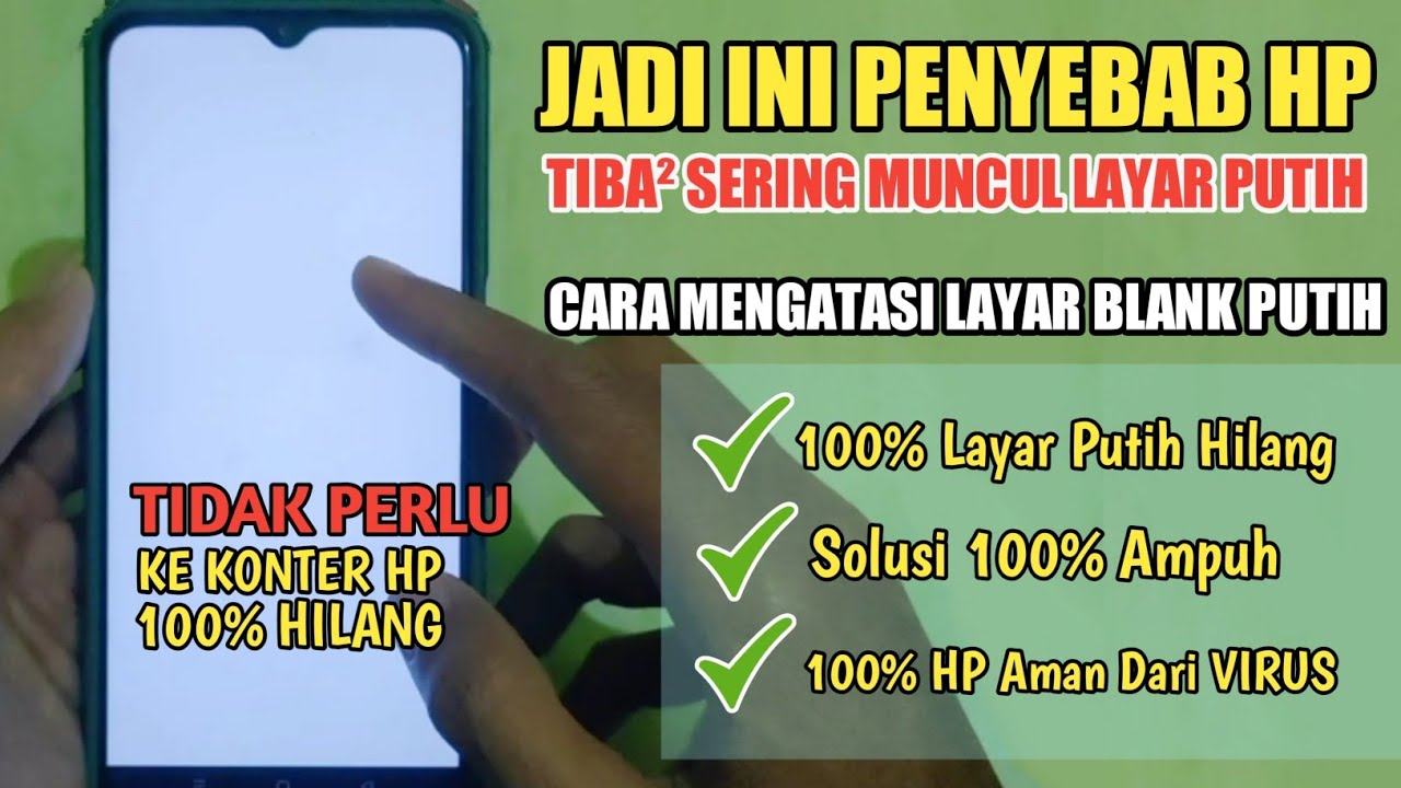 Cara Mengatasi Hp Tiba² Sering Muncul Layar Putih Beberapa Detik ...