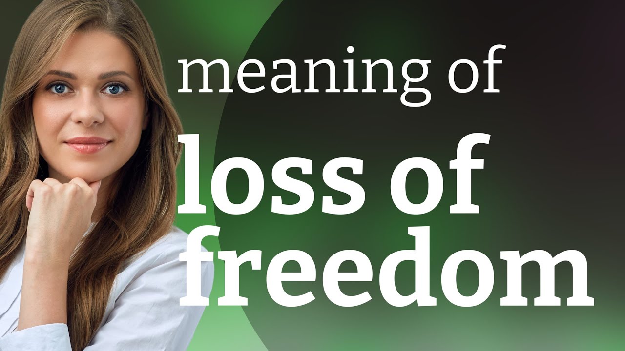 Understanding "Loss of Freedom": An English Language Guide - YouTube