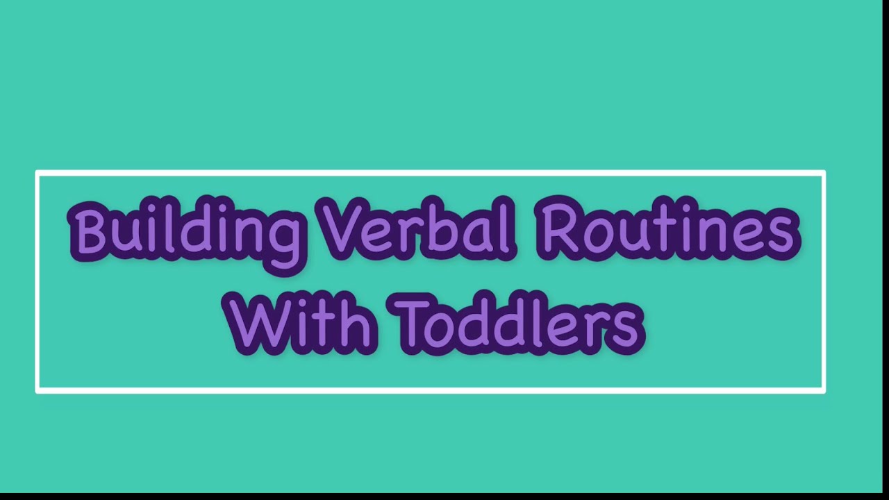 Building Verbal Routines With Toddlers - YouTube