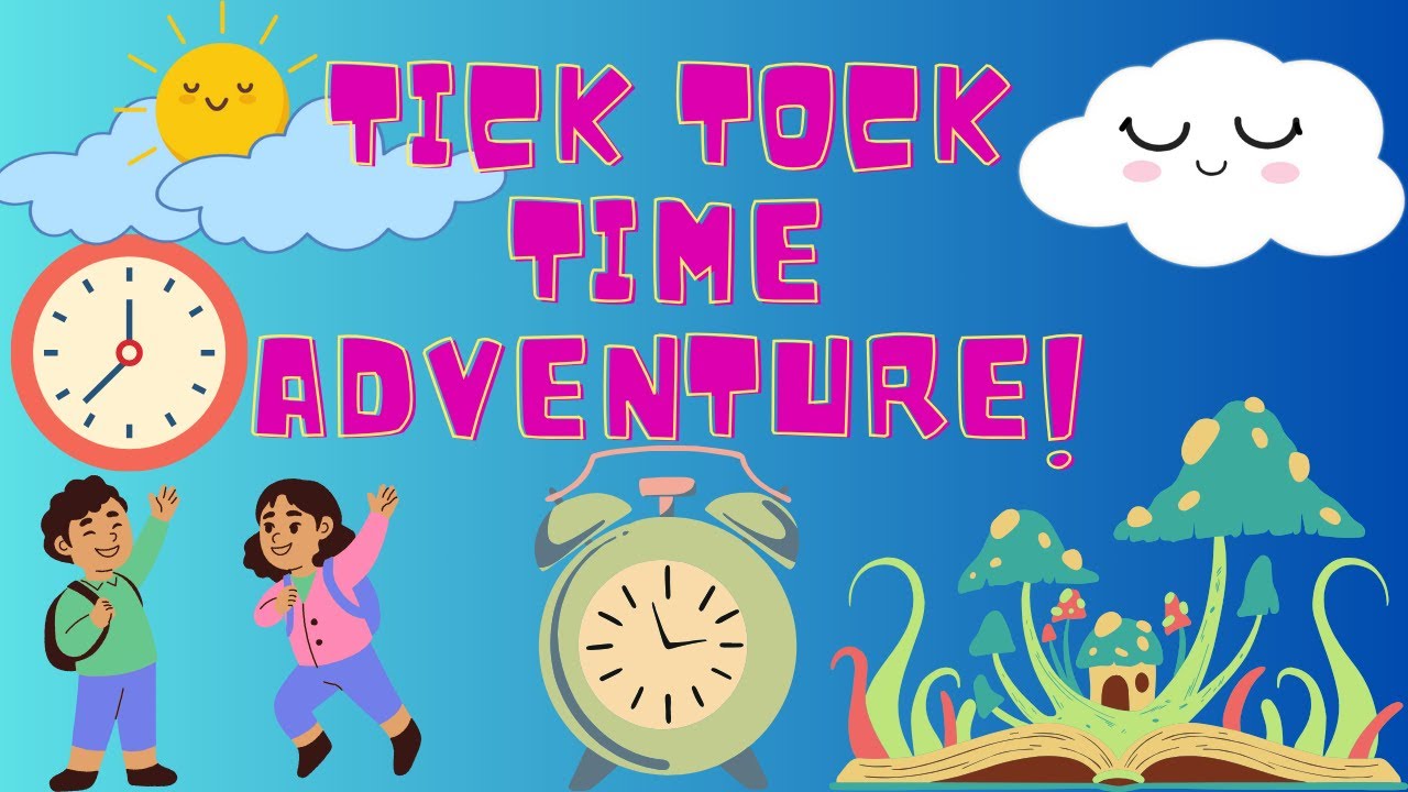 Tick Tock Time Adventure - YouTube