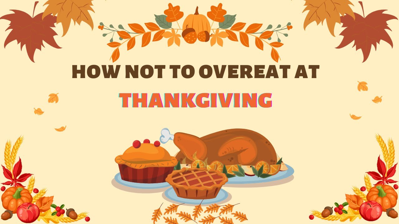 5 Tips to Avoid Overeating at Thanksgiving Dinner - YouTube