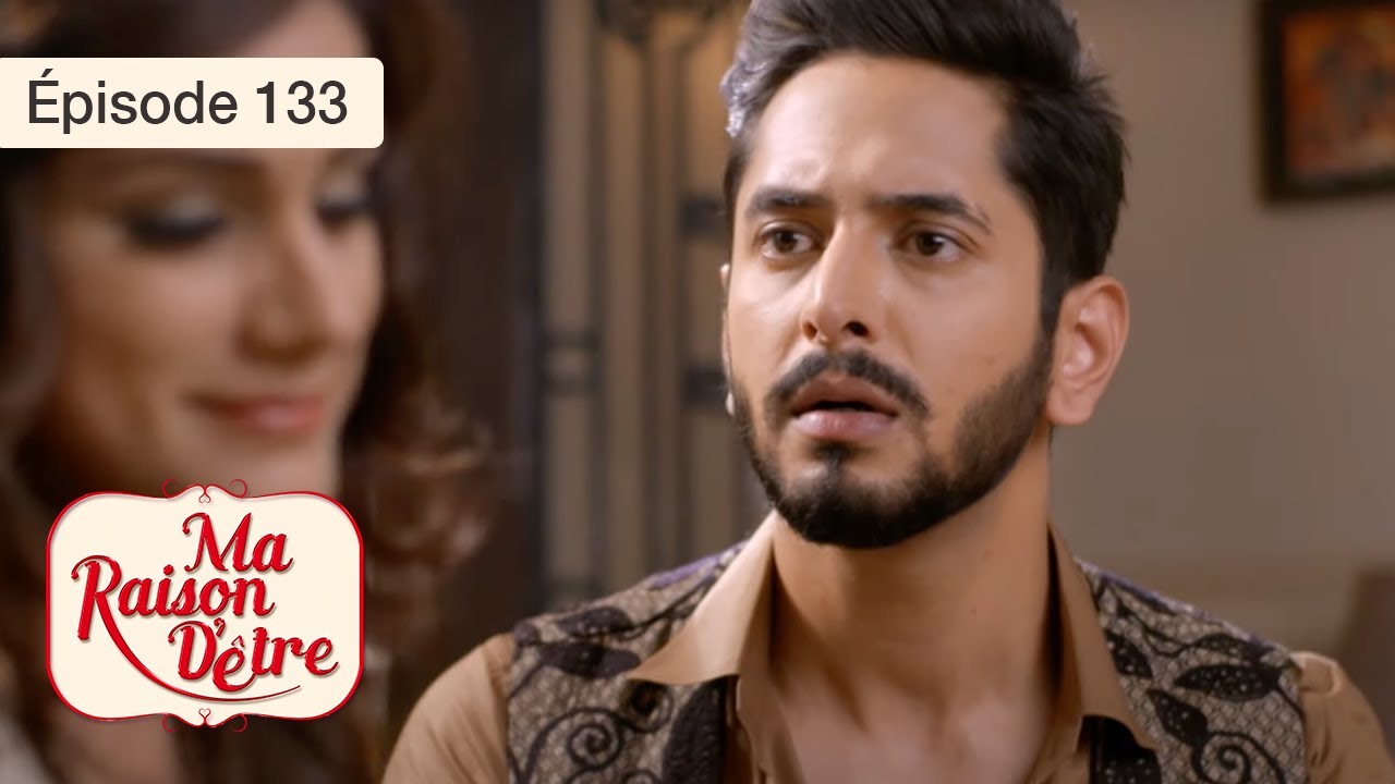 Ma raison d’être - Ep 133 - Série en français - HD - YouTube