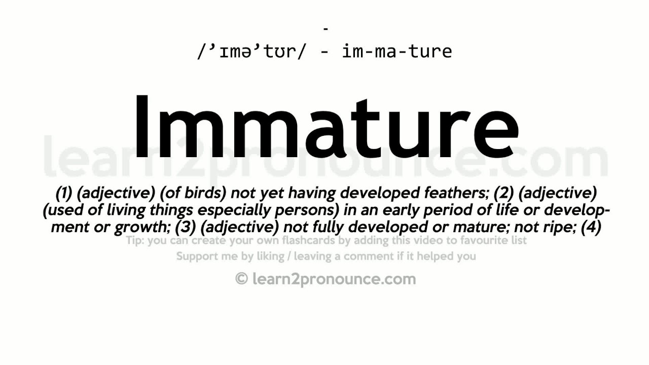 Pronunciation of Immature | Definition of Immature - YouTube