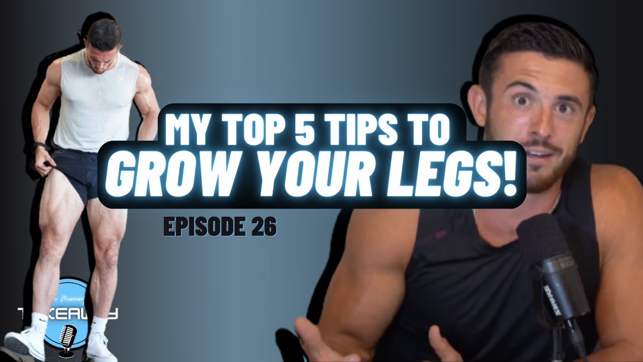 TOP 5 TIPS FOR LEG GROWTH (Movements/Nutrition/Rest) - YouTube