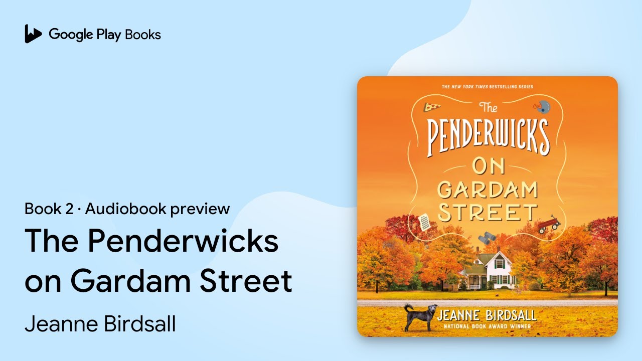 The Penderwicks on Gardam Street Book 2 by Jeanne Birdsall · Audiobook ...