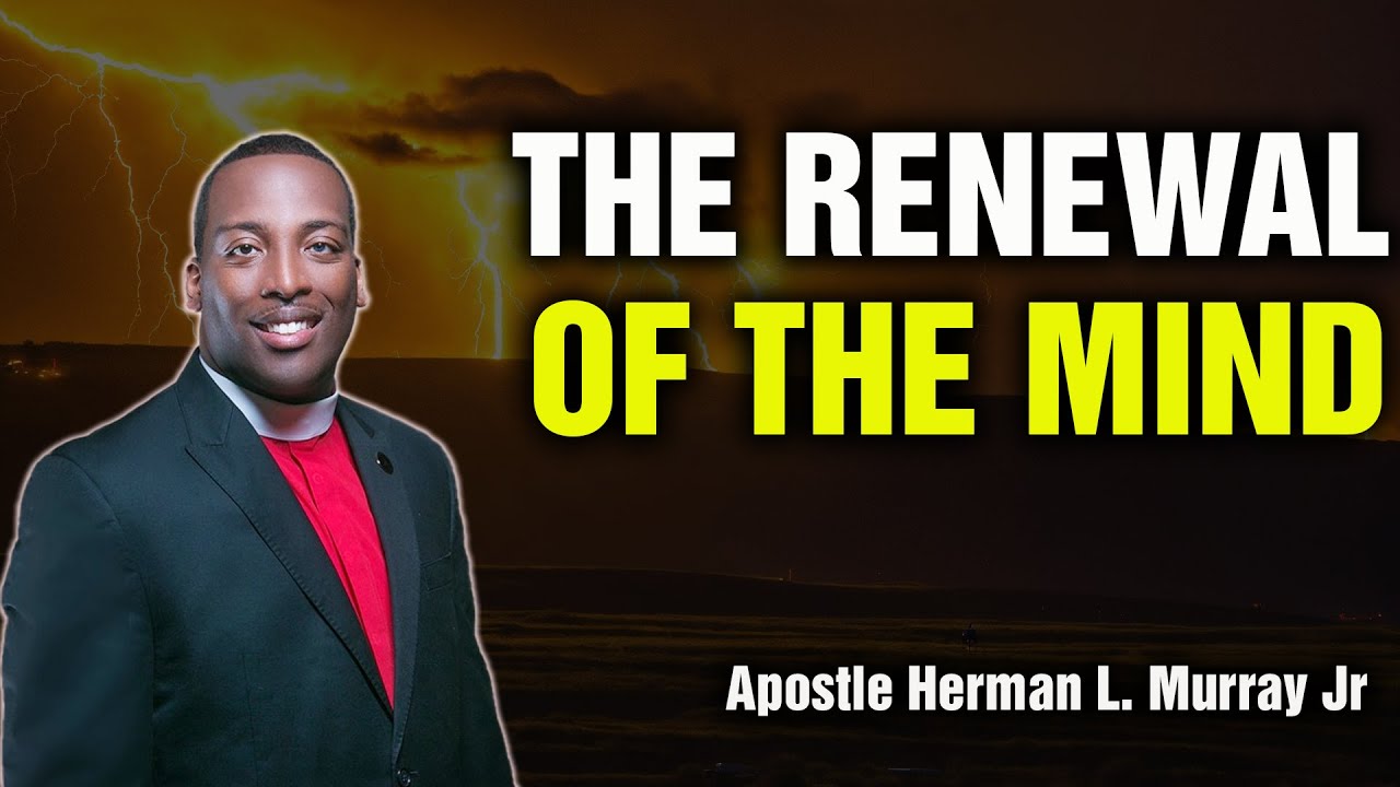Bishop Herman Murray, Jr | From the Carnal Mind to Power, Love, and a ...