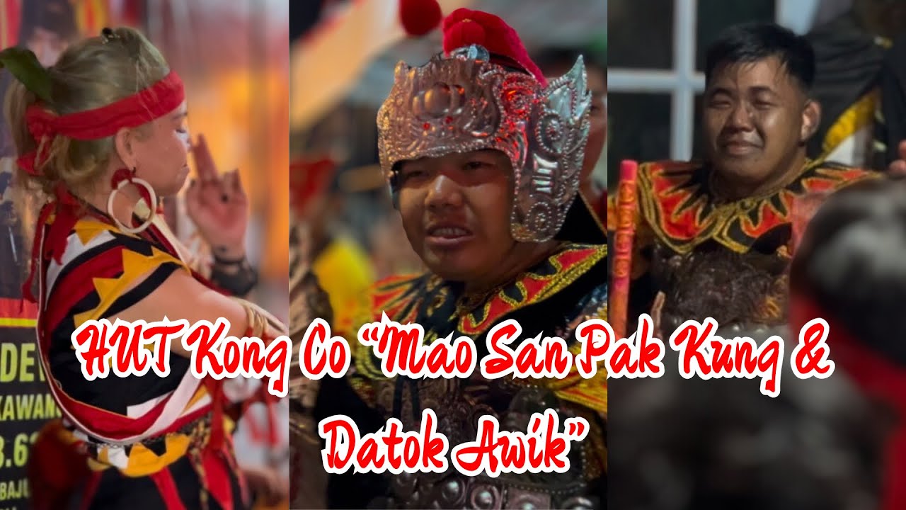 4K ‼️ Hut Kong Co Mao Shan Pak Kung dan Datok Awik 07/01/25 Kubu Raya ...