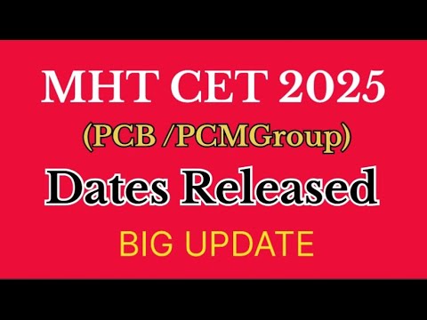 MHT CET 2025 ( PCB and PCM Group) Dates Released by CET Cell Mumbai ...
