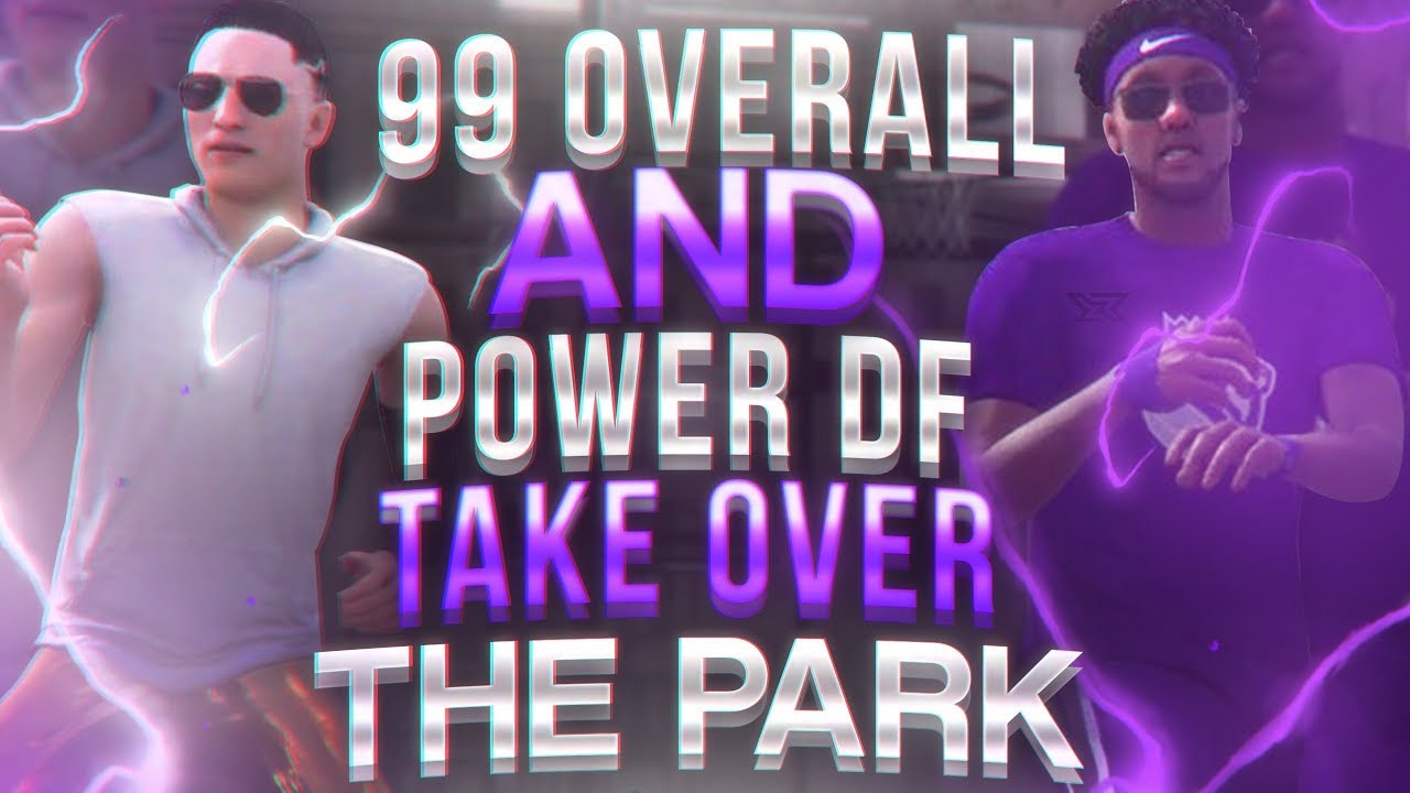 POWER DF AND 99 OVERALL TAKE OVER THE PARK ON PS4! NBA 2K18 GAMEPLAY ...