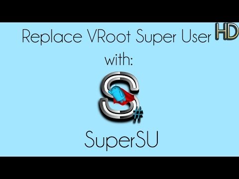 Replace VRoot Super User with SuperSU