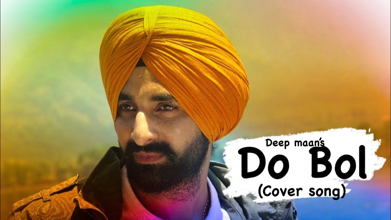 New Bollywood Songs 2021 | DO BOL (Cover Song) | Deep Maan | Arpan Bawa ...