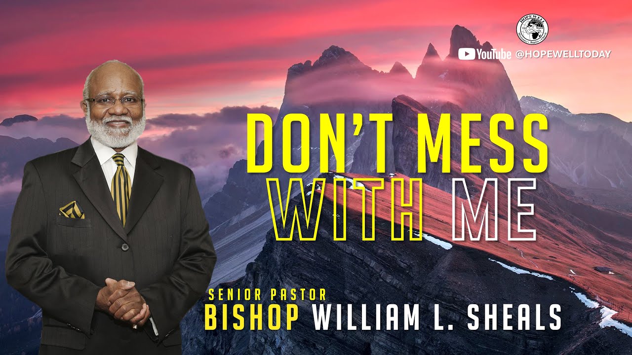 "Don't Mess With Me!" Bishop William L. Sheals - YouTube