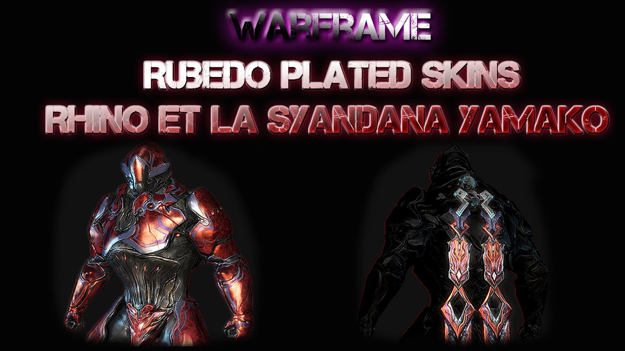 Warframe : Rubedo plated skin Rhino et Yamako Syandana sur Steam - YouTube