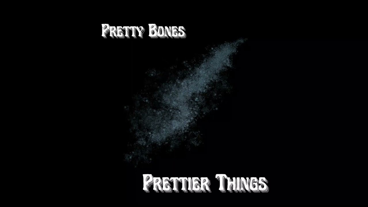 pretty bones - Prettier Things - YouTube
