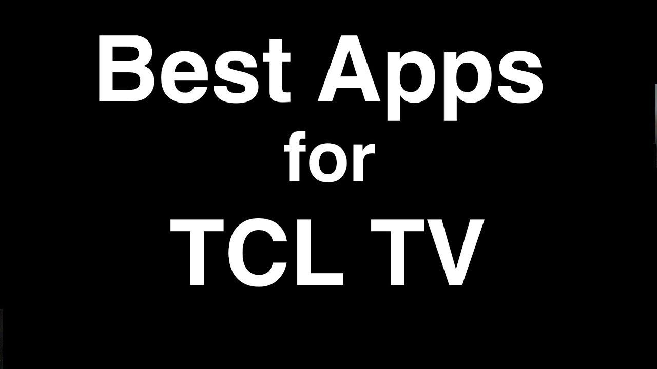 Best Apps for TCL Smart TV - YouTube