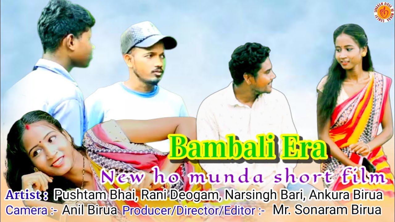 Bambali Era || बम्बाली एरा || New ho munda short film|| Sonaram Birua production - YouTube