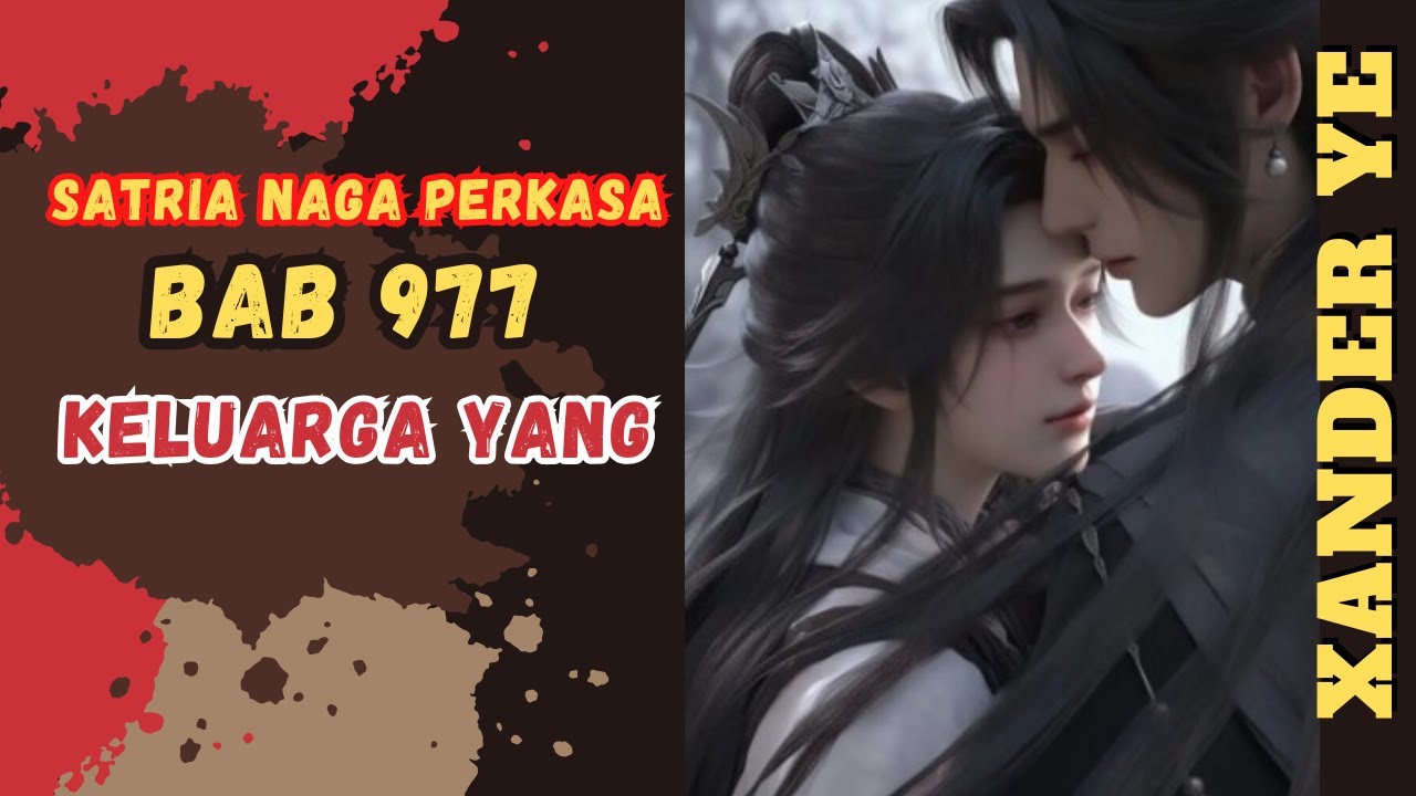 BAB 977 | KELUARGA YANG | Xander Ye | PEDANG NAGA | UANG DARI INTERNET ...