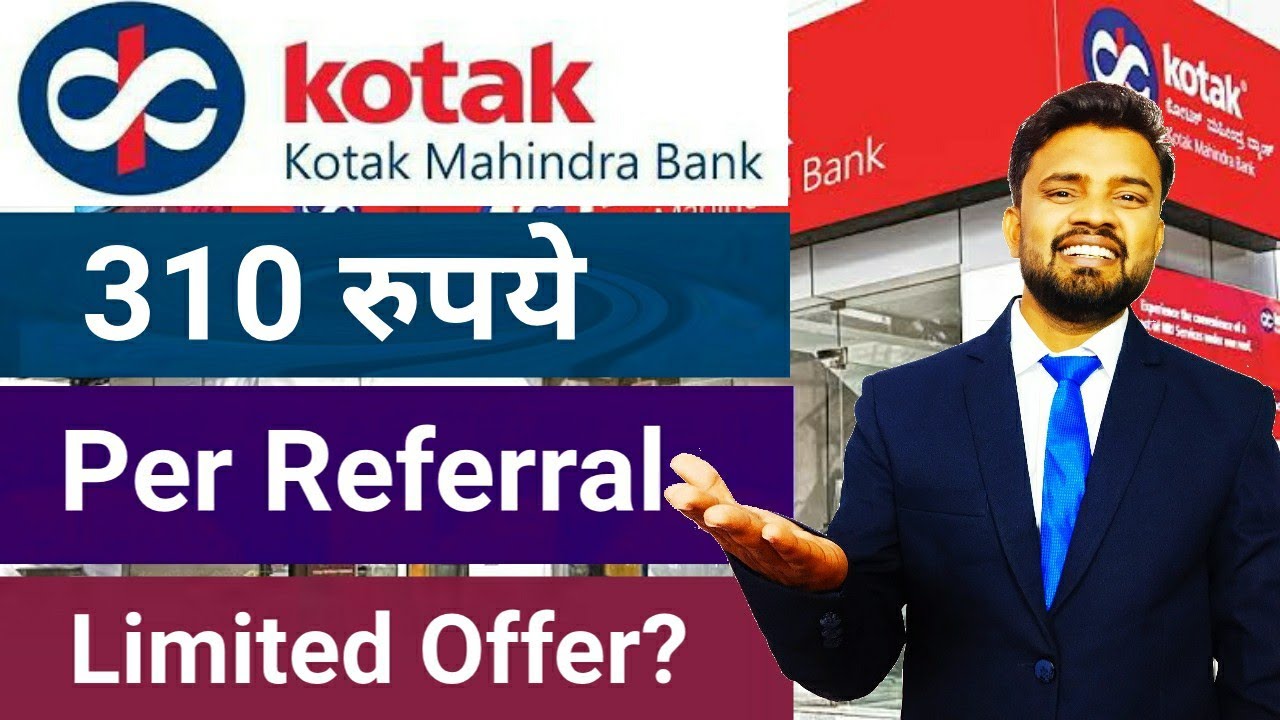 Kotak Mahindra Bank Refer And Earn Per Refer 310 || Kotak Refer And ...