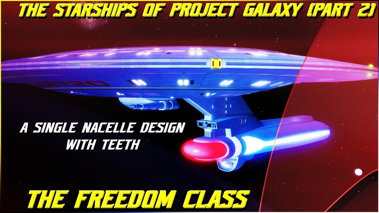 (356) The Starships Of Project Galaxy- The Freedom Class (Part 2- A ...