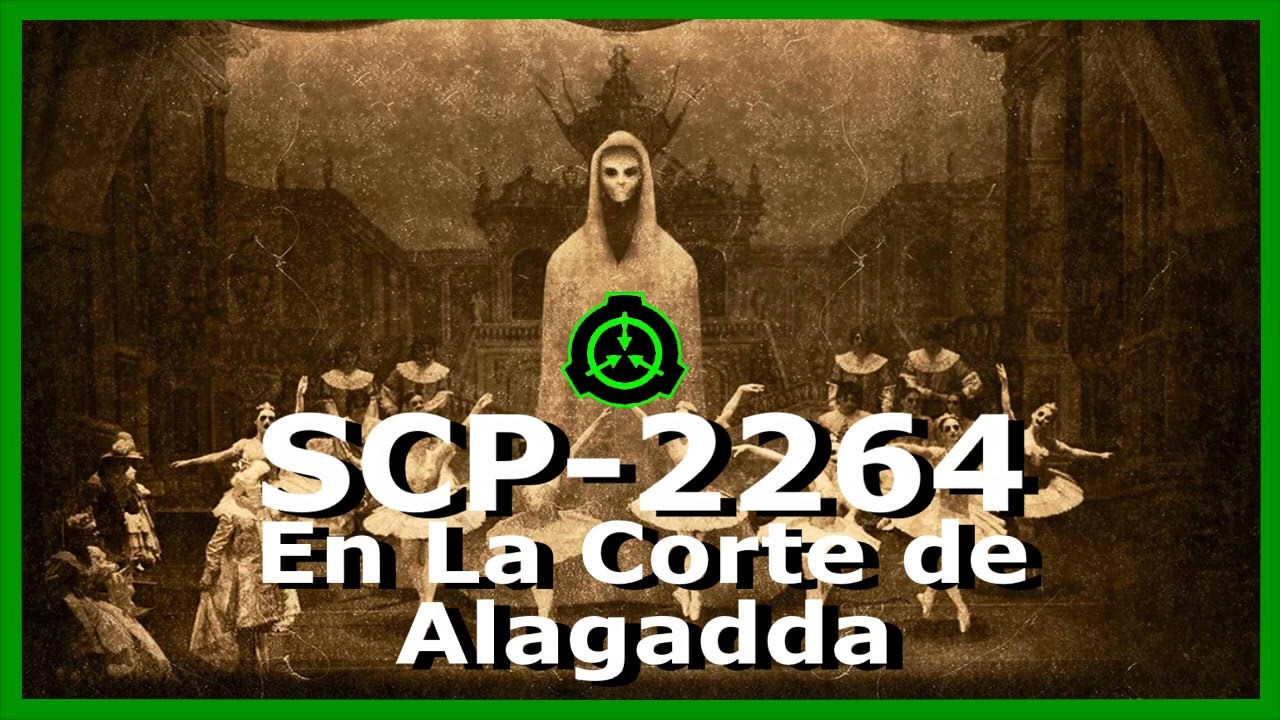 SCP-2264 | En La Corte de Alagadda - YouTube