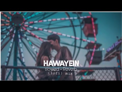 Hawayein Slowed+Reverb / (Lofi)Mix / Arijit Singh, Jab Harry met Sejal, Sharukh Khan, Anushka Sharma
