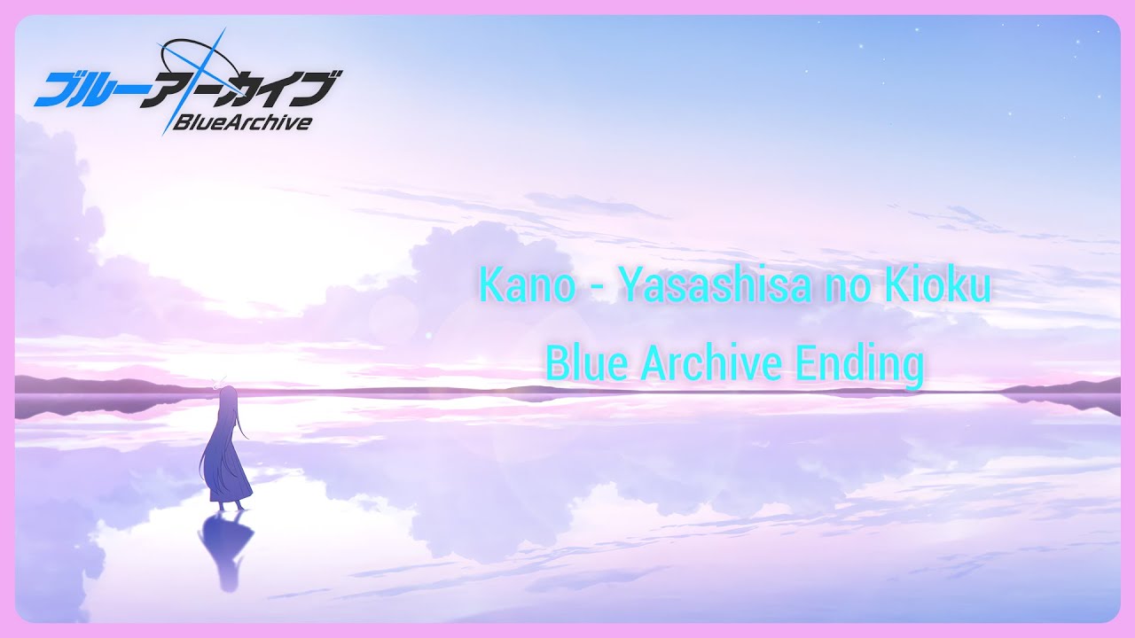 Kano - Yasashisa no Kioku [ Blue Archive Ending ] - YouTube