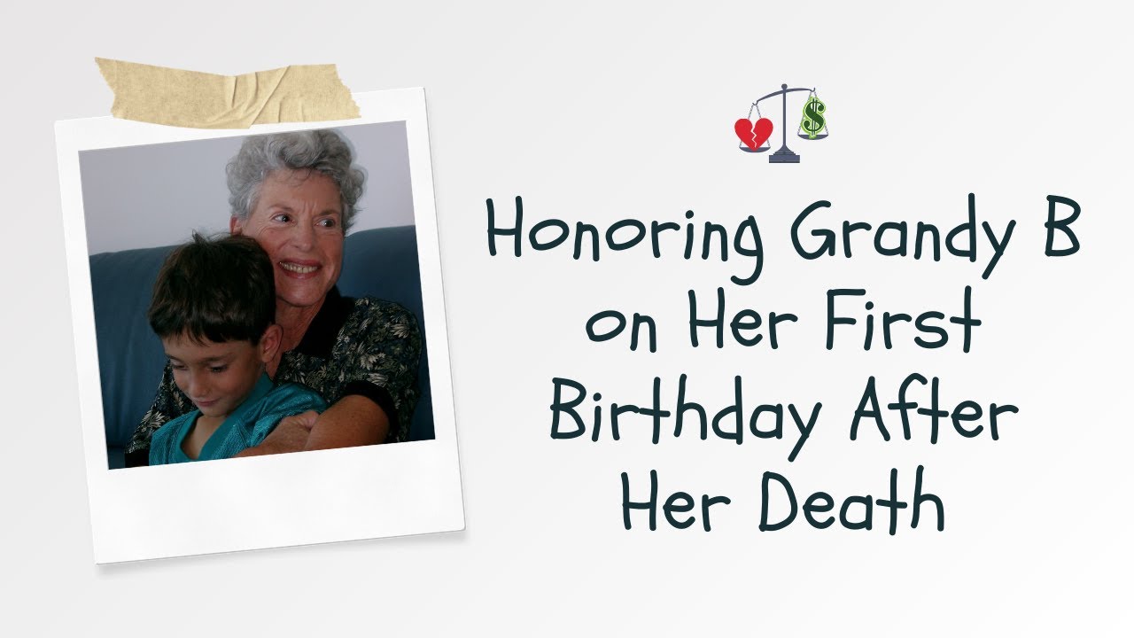 Honoring Grandy B and the First Birthday Without You - YouTube