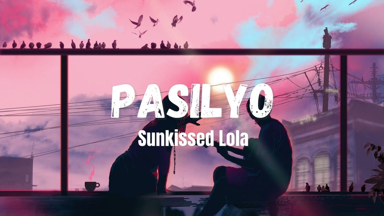 Pasilyo - SunKissed Lola (lyrics) - YouTube