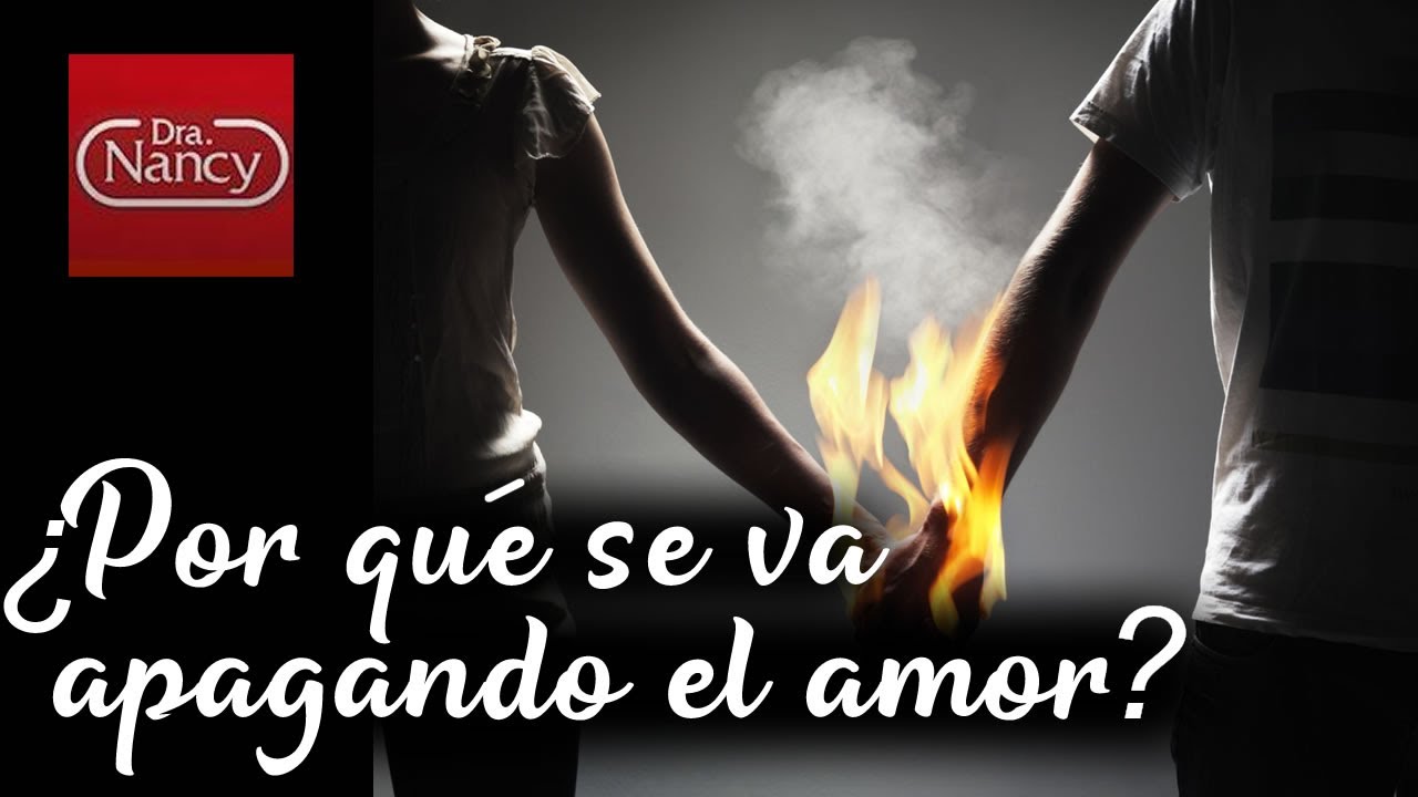 ¿Por qué se va apagando el amor? - YouTube