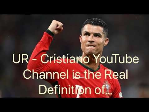 UR - Cristiano Ronaldo’s YouTube Channel is the Real Definition of ...